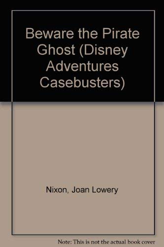 Beware the Pirate Ghost (Disney Adventures Casebusters, 7): Nixon, Joan ...