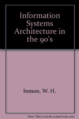 Information Systems Architecture: Development in the 90's: Inmon, W. H ...