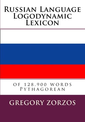 Russian Language Logodynamic Lexicon: of 128.900 words Pythagorean ...