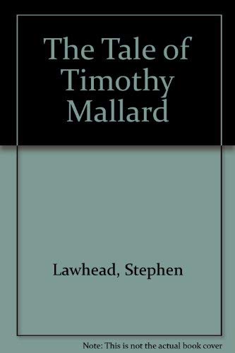 Amazon.com: The Tale Of Timothy Mallard: 9780754079323: Lawhead, Steve ...