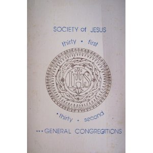 Documents of the 31st and 32nd general congregations of the Society of ...