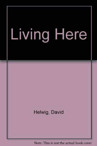 Living Here: Helwig, David: 9780778011668: Amazon.com: Books