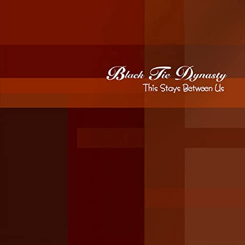 Play This Stays Between Us by Black Tie Dynasty on Amazon Music