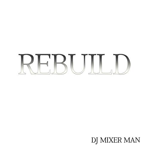 Amazon Music UnlimitedでDJ Mixer ManのRebuildを