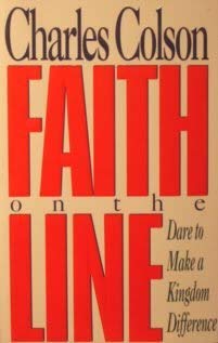 Faith on the Line: Colson, Charles: 9781564761316: Amazon.com: Books
