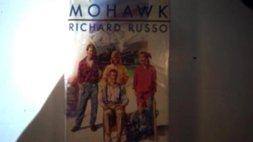 Mohawk: Russo, Richard: 9780434659050: Amazon.com: Books