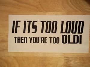 Amazon.com - Too Loud Vinyl Decal (External Fitting)