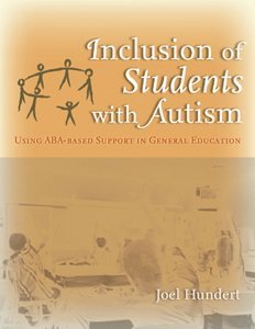 Inclusion of Students With Autism: Using ABA-Based Supports in General ...