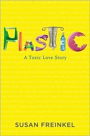 Plastic Publisher: Houghton Mifflin Harcourt: Susan Freinkel: Amazon ...