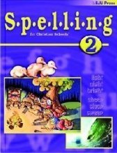 Spelling for Christian Schools 2 (Student Workbook): Faculty/Staff of ...