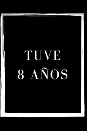 Amazon.com: Tuve 8 años: Diario con líneas (Spanish Edition ...