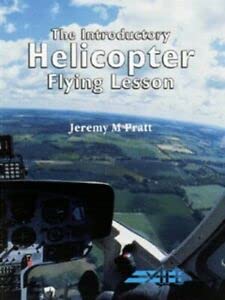 Introductory Helicopter Flying Lesson: Pratt, Jeremy M.: 9781874783060 ...