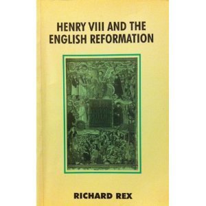 Henry VIII and the English Reformation: Rex, Richard: 9780312086640 ...