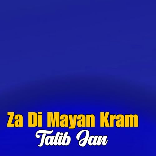 Za Di Mayan Kram by Talib Jan on Prime Music