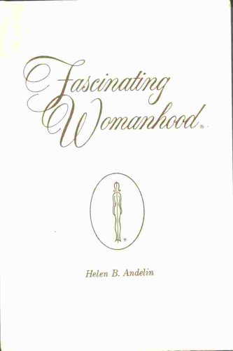 FASCINATING WOMANHOOD - A Guide to a Happy Marriage: andelin, helen ...