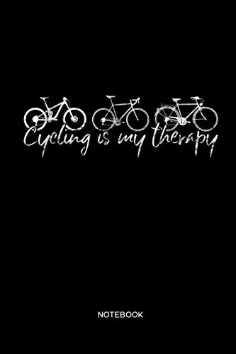 Cycling is my therapy Notebook: MTB Mountain Bike Notebook for cyclists ...