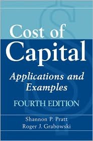 Cost of Capital: Applications and Examples 4th (forth) edition Text Only: Shannon P. Pratt ...