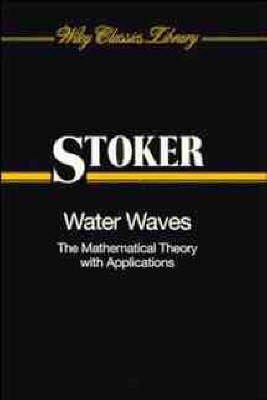 Buy Water Waves: The Mathematical Theory with Applications: Vol 4 (Pure ...
