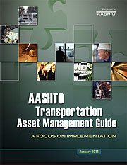 AASHTO Transportation Asset Management Guide: A Focus on Implementation ...