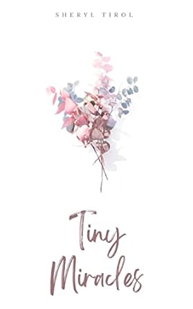 Tiny Miracles: Tirol, Sheryl: 9789357440264: Amazon.com: Books