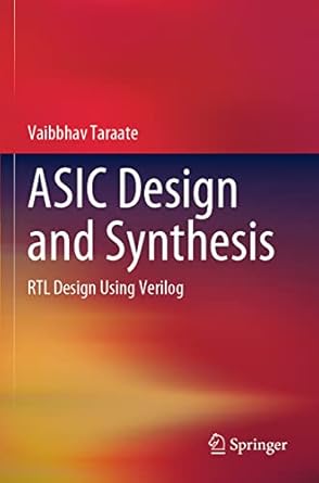 Amazon.com: ASIC Design and Synthesis: RTL Design Using Verilog: 9789813346444: Taraate ...