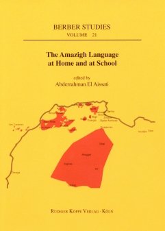 The Amazigh Language at Home and at School (Berber Studies, vol.21 ...