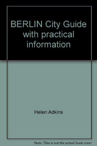 Berlin: City Guide with Practical Information: helen adkins ...