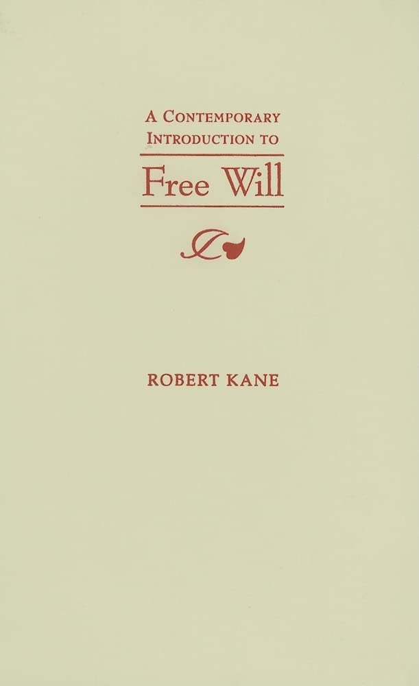 A Contemporary Introduction to Free Will (Fundamentals of Philosophy S ...