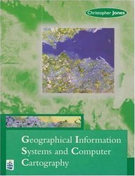 Geographical Information Systems and Computer Cartography ...