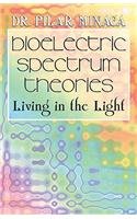 Bioelectric Electrical Spectrum Theories: Living in the Light: Minaca ...