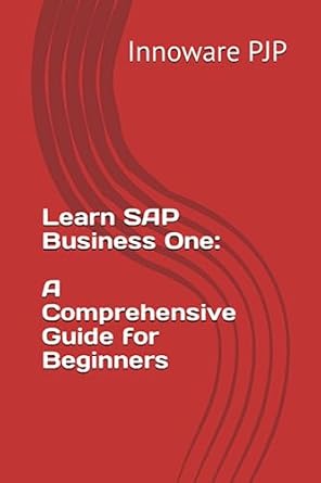 Buy Learn SAP Business One: A Comprehensive Guide for Beginners Book ...