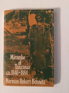 Amazon.com: Mirambo of Tanzania: ca.1840-1884: Norman R. Bennett: ספרים