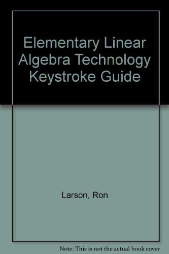 Elementary Linear Algebra Technology Keystroke Guide: Larson, Ron ...