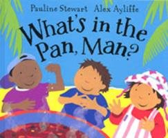What's in the Pan, Man?: Stewart, Pauline, Ayliffe, Alex: 9780370325835 ...