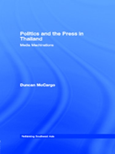 Politics and the Press in Thailand: Media Machinations (Rethinking ...