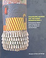 Changing Hands: Art Without Reservation. Contemporary Native North ...