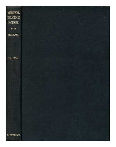 Medieval Religious Houses Scotland with an Appendix on the Houses in ...