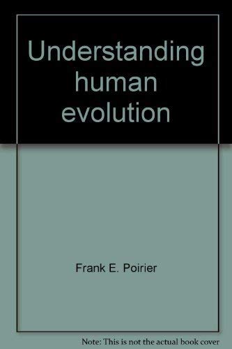 Understanding human evolution: Frank E. Poirier: 9780139358753: Amazon ...