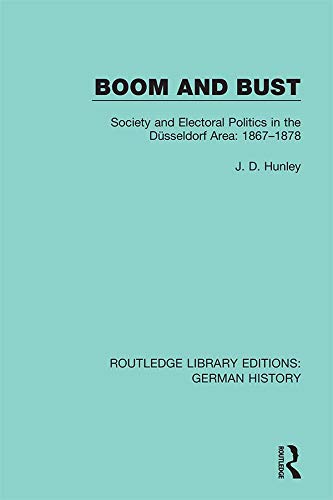 Boom and Bust: Society and Electoral Politics in the Düsseldorf Area ...