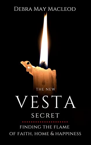The New Vesta Secret: Finding the Flame of Faith, Home & Happiness ...