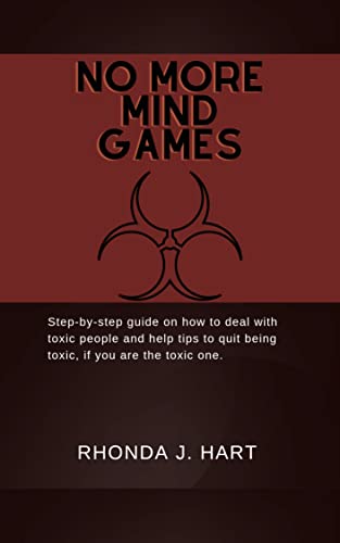 NO MORE MIND GAMES: Step-by-step guide on how to deal with toxic people ...