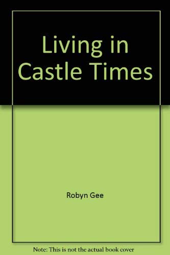 Living in Castle Times: Robyn Gee, Rob McCaig, Iain Ashman ...
