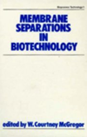 Buy Membrane Separations in Biotechnology: Bioprocess Technology/1 Book ...