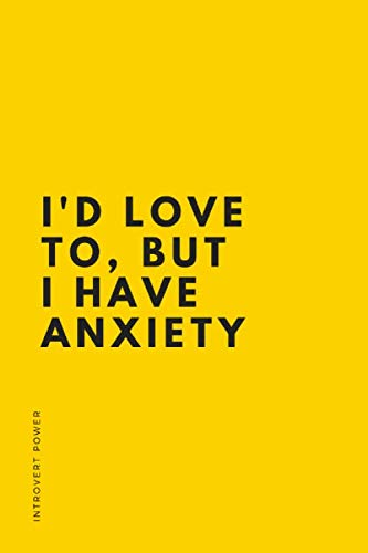 INTROVERT POWER I'd love to But I have anxiety: The secret strengths of ...