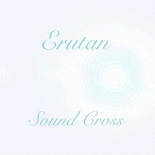 Erutan de Sound Cross en Amazon Music Unlimited