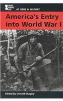 Amazon.com: America's Entry into World War I (At Issue in History ...