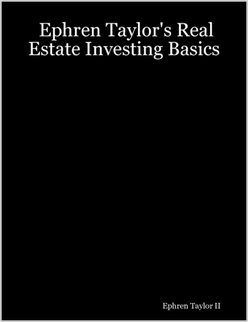 Ephren Taylor's Real Estate Investing Basics: Ephren W. Taylor II ...
