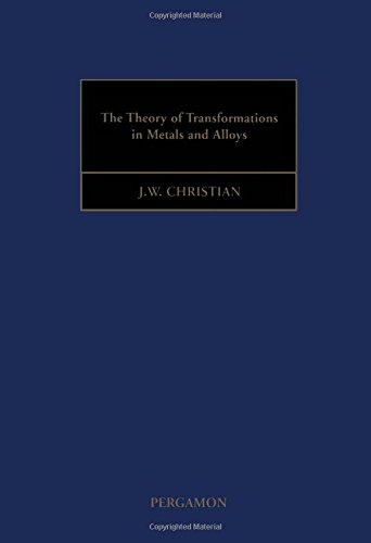 The Theory of Transformations in Metals and Alloys : Christian, J. W ...