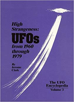 High Strangeness: Ufos from 1960 Through 1979: Clark, Jerome ...