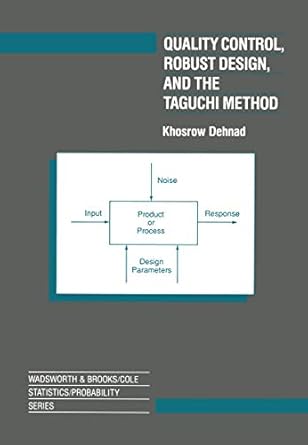 Quality Control, Robust Design, and the Taguchi Method: Dehnad, Khosrow ...